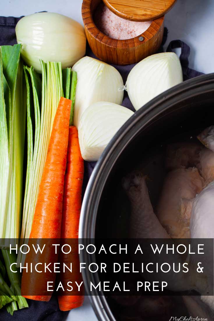 Fall-off-the-bone poached whole chicken (meal prep) - My Chef’s Apron